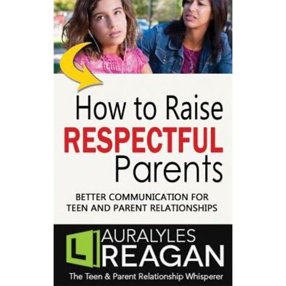 Laura Lyles Reagan | Other | How To Raise Respectful Parents Better ...